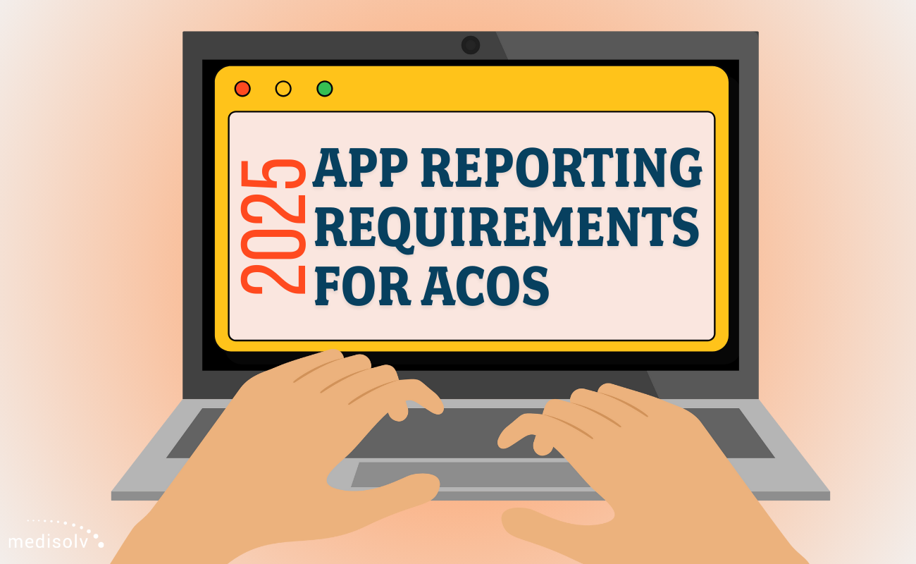 2025 APP Reporting Requirements for ACOs | Medisolv